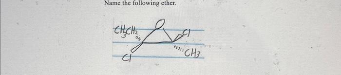 Solved Name the following ether. | Chegg.com