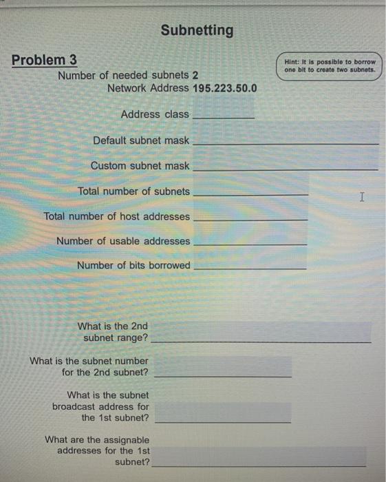Solved Subnetting Hint: it is possible to borrow one bit to | Chegg.com