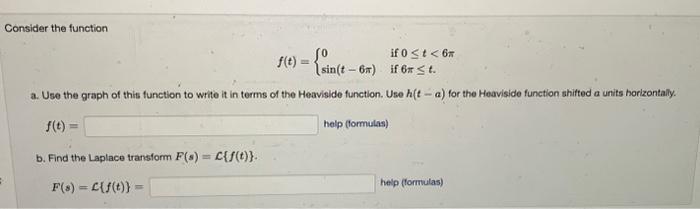 Solved Consider the function f(t)={0sin(t−6π) if 0≤t