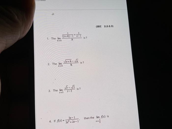 Solved (SEC 2.2−2.3 ) 1. The limh→0h(x+h)−11+x−11 is? 2. The | Chegg.com