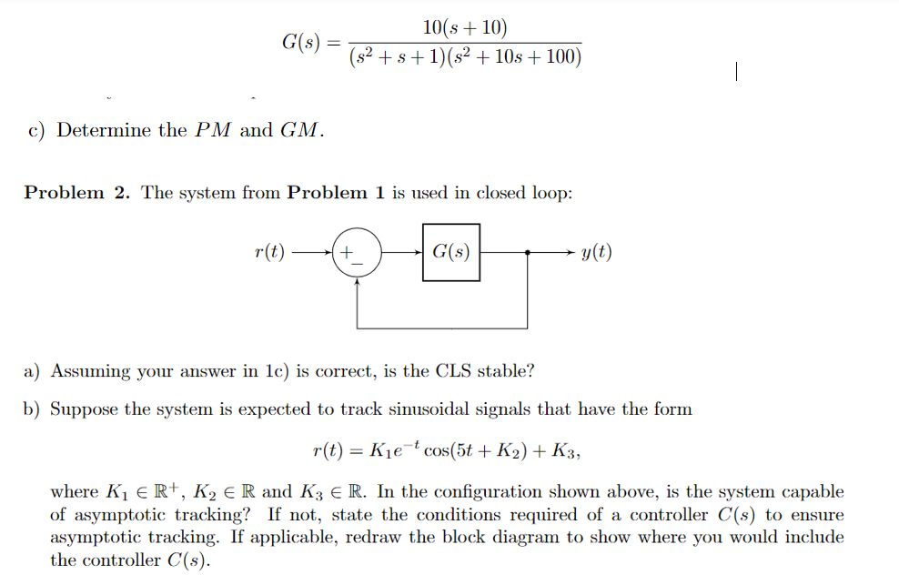 Solved c) ﻿Determine the PM ﻿and GM.Problem 2. ﻿The system | Chegg.com