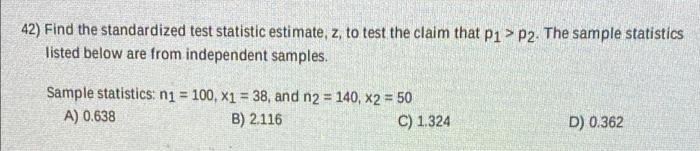 Solved 42) Find the standardized test statistic estimate, z, | Chegg.com