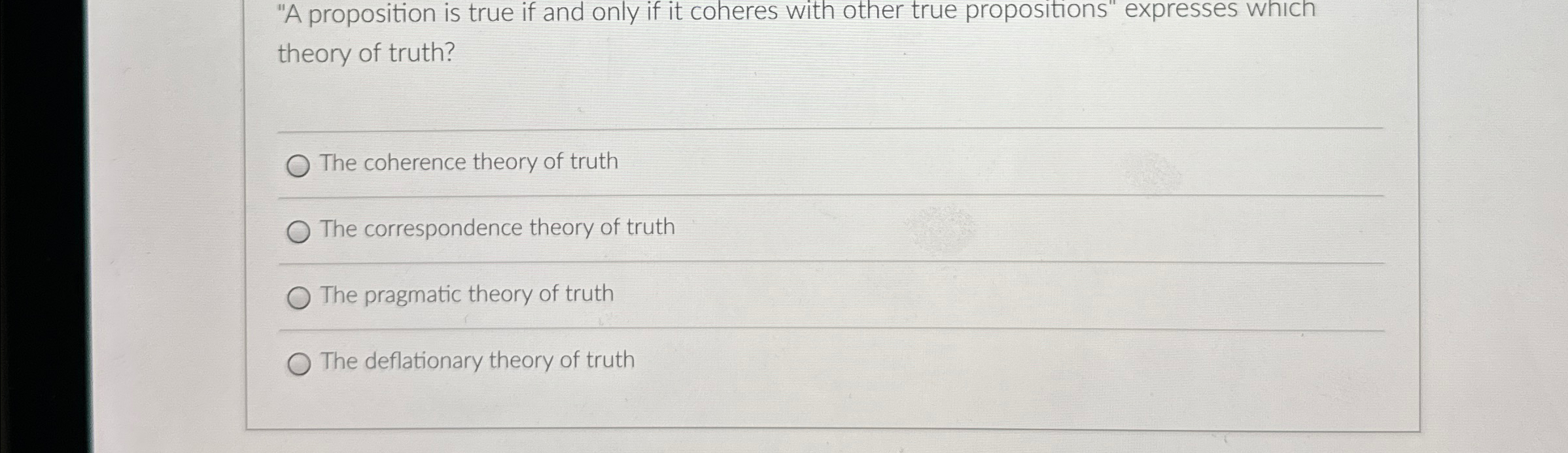 Solved "A proposition is true if and only if it coheres with | Chegg.com