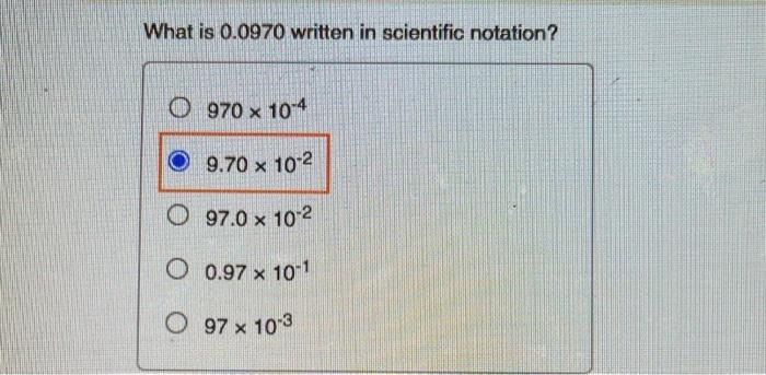 Solved What is 0.0970 written in scientific notation? O 970 | Chegg.com