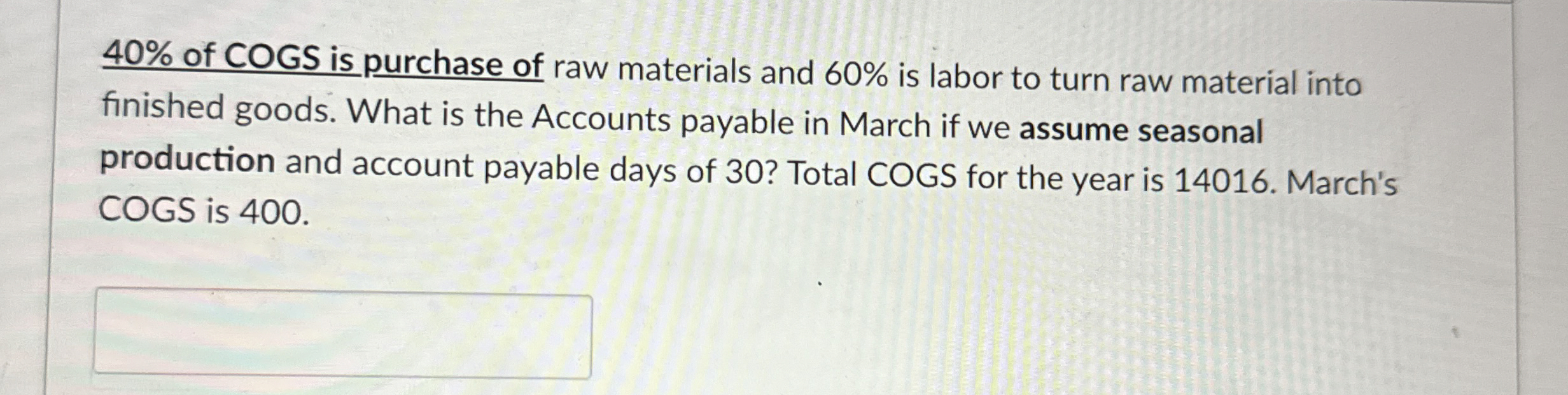 Solved 40% ﻿of COGS is purchase of raw materials and 60% ﻿is | Chegg.com