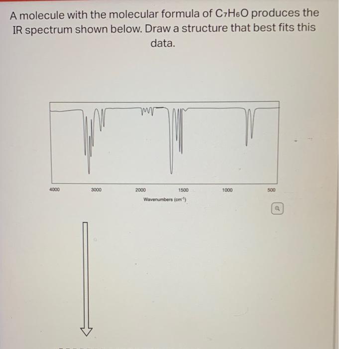 Solved A molecule with the molecular formula of C7H6O | Chegg.com