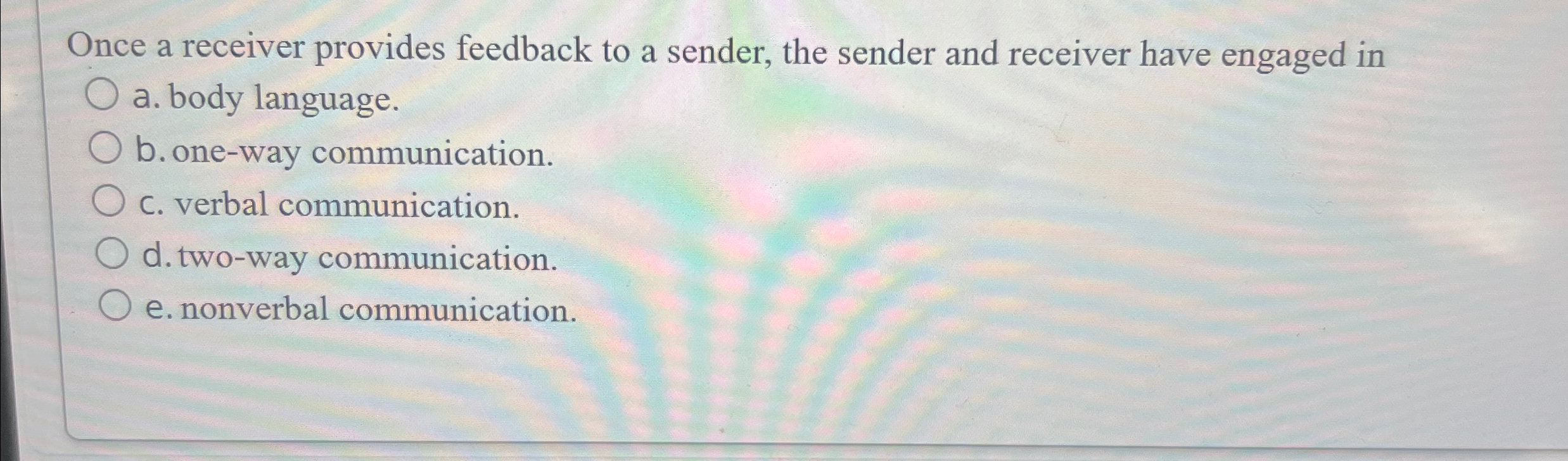 Solved Once a receiver provides feedback to a sender, ﻿the | Chegg.com