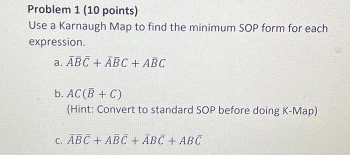 Solved Problem 1 (10 points) Use a Karnaugh Map to find the | Chegg.com