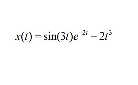 Solved x(t) = sin(3t)e-2-2t3 2ť | Chegg.com