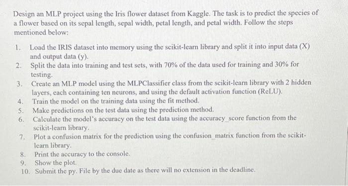 Solved Design an MLP project using the Iris flower dataset | Chegg.com