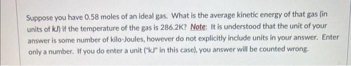 Solved Suppose you have 0.58 moles of an ideal gas. What is | Chegg.com