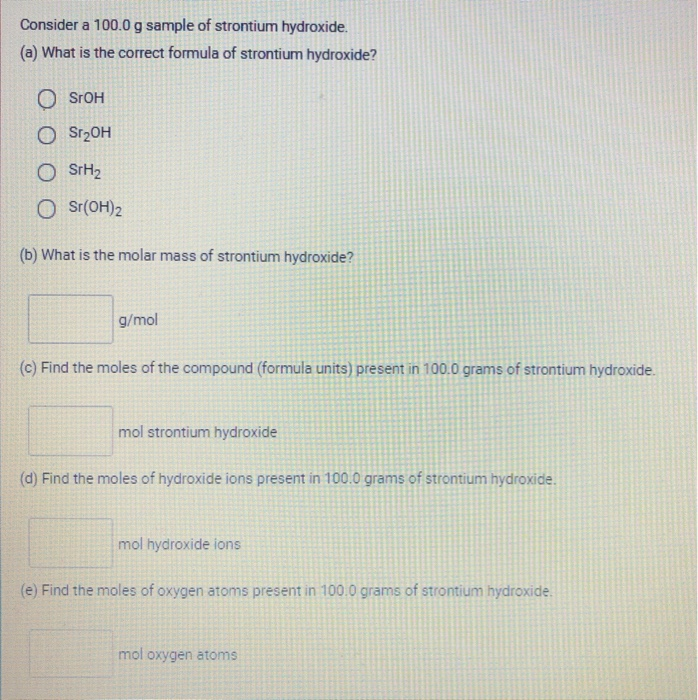 Solved Consider a 100.0 g sample of strontium hydroxide. (a) | Chegg.com