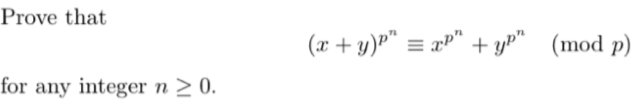 Solved Prove that(x+y)pn-=xpn+ypn,(modp)for any integer n≥0. | Chegg.com