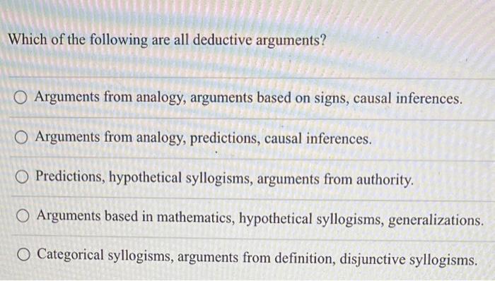 Solved Which of the following are all deductive arguments? | Chegg.com