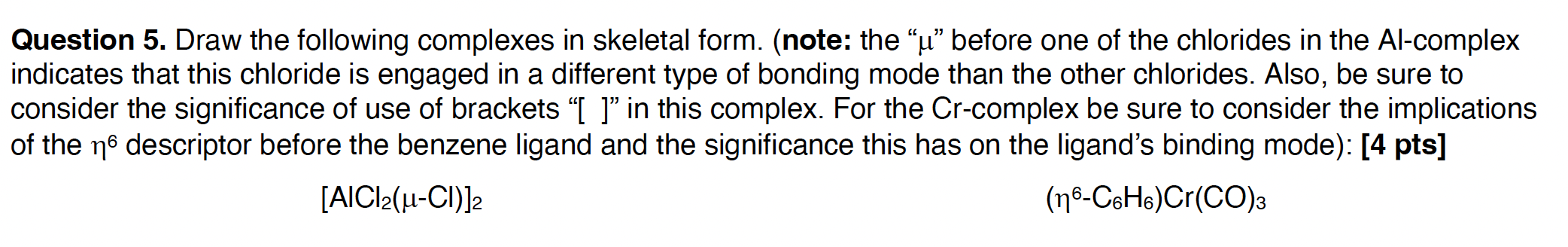 Solved Question 5. ﻿Draw the following complexes in skeletal | Chegg.com