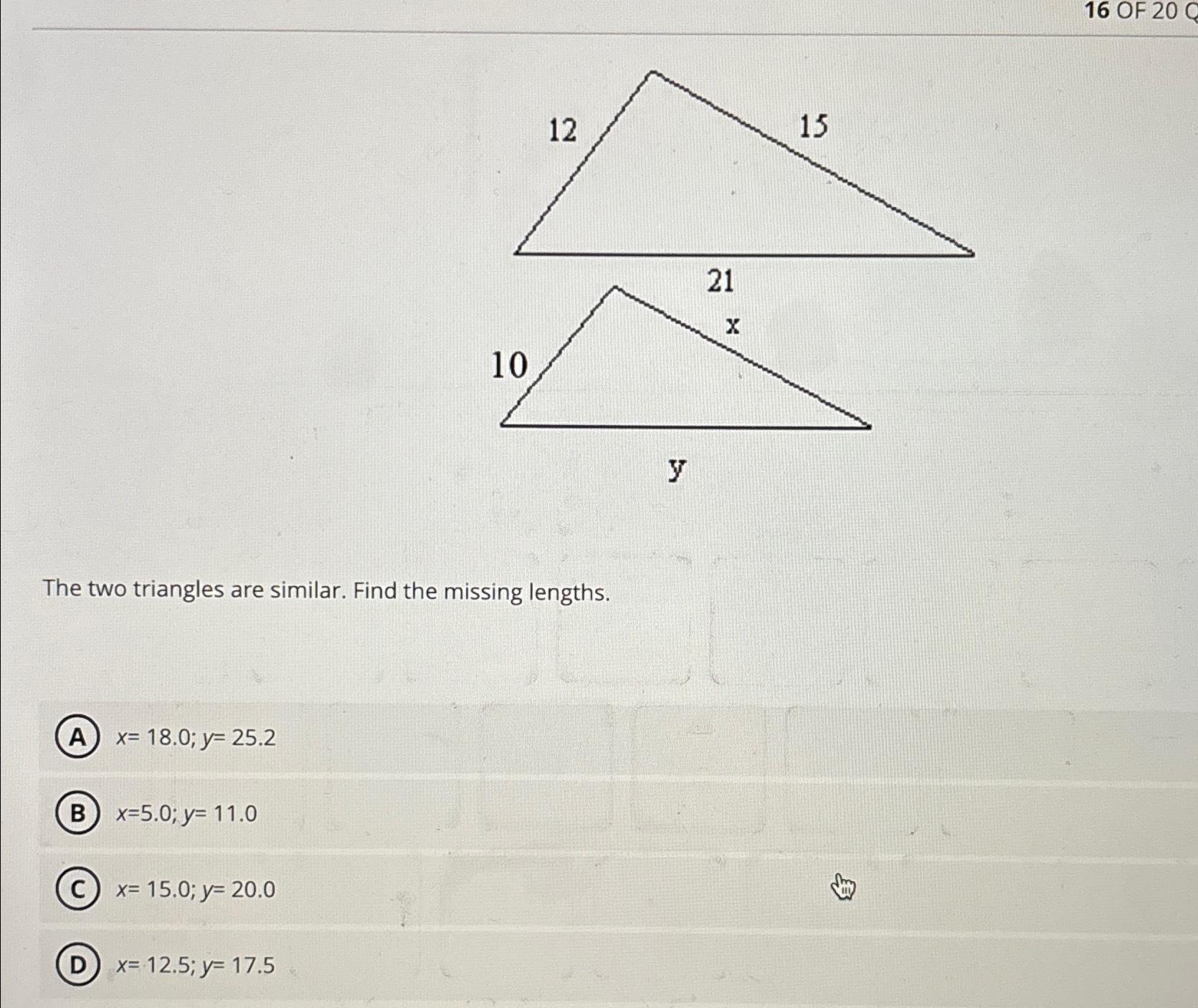 Solved 16 ﻿OF 20The two triangles are similar. Find the | Chegg.com