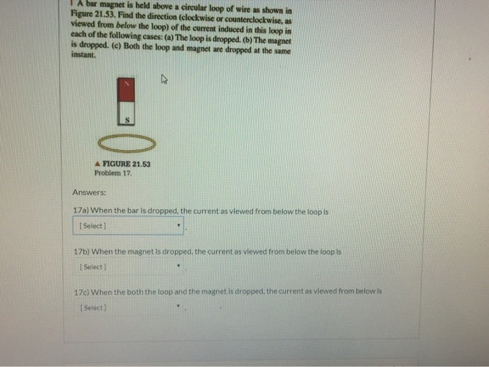 Solved A bar magnet is held above a circular loop of wire as | Chegg.com