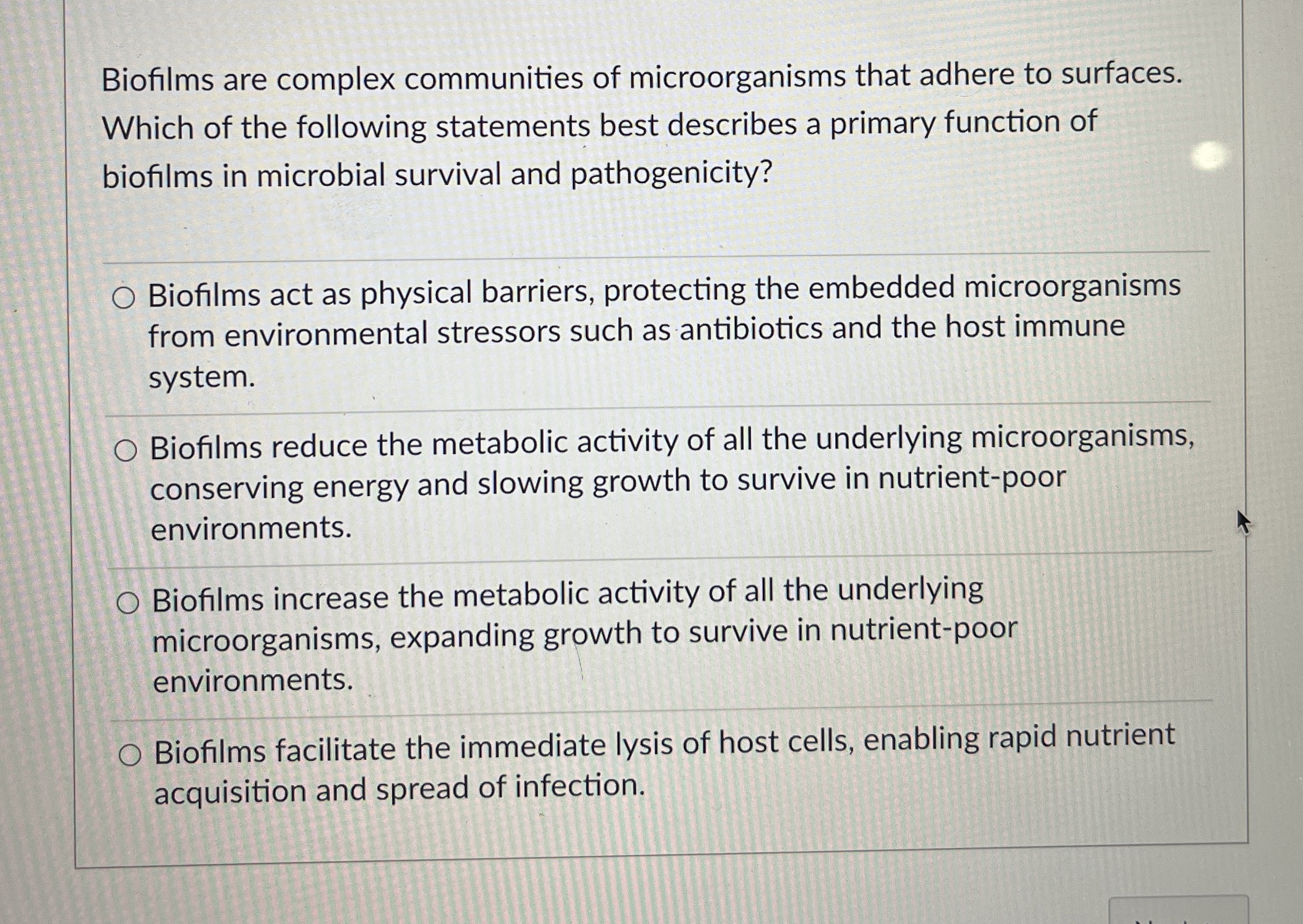 Solved Biofilms are complex communities of microorganisms | Chegg.com