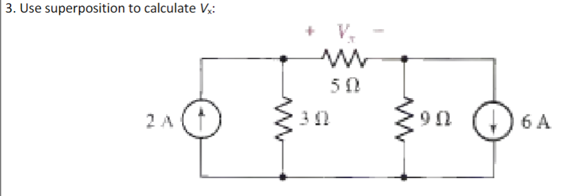 Solved Use superposition to calculate Vx : | Chegg.com Solved Use superposition to calculate Vx : | Chegg.com