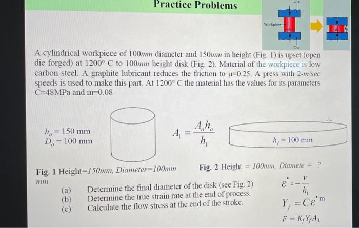 Solved part d) find upsetting Force ( open die - forging | Chegg.com