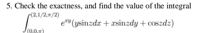 Solved Check the exactness, and find the value of the | Chegg.com