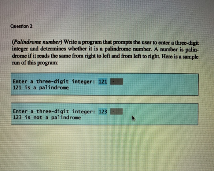 Solved Question 2 Palindrome Number Write A Program That 4177