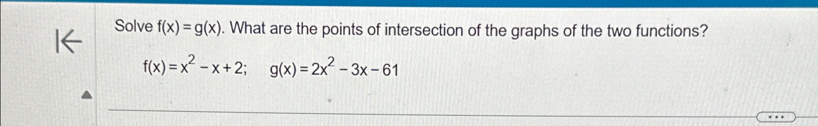 Solved Solve f(x)=g(x). ﻿What are the points of intersection | Chegg.com