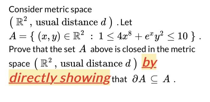 Solved Consider metric space ( R², usual distance d ). Let A | Chegg.com