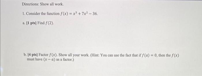 Solved 1. Consider the function f(x)=x3+7x2−36. a. [1 pts] | Chegg.com