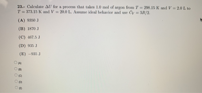 Solved 23.- Calculate AU for a process that takes 1.0 mol of | Chegg.com