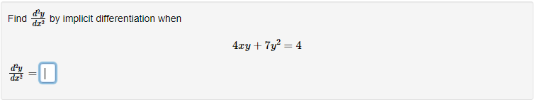 Solved Find d2ydx2 ﻿by implicit differentiation | Chegg.com