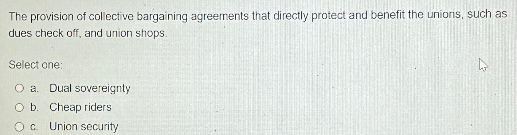 Solved The provision of collective bargaining agreements | Chegg.com