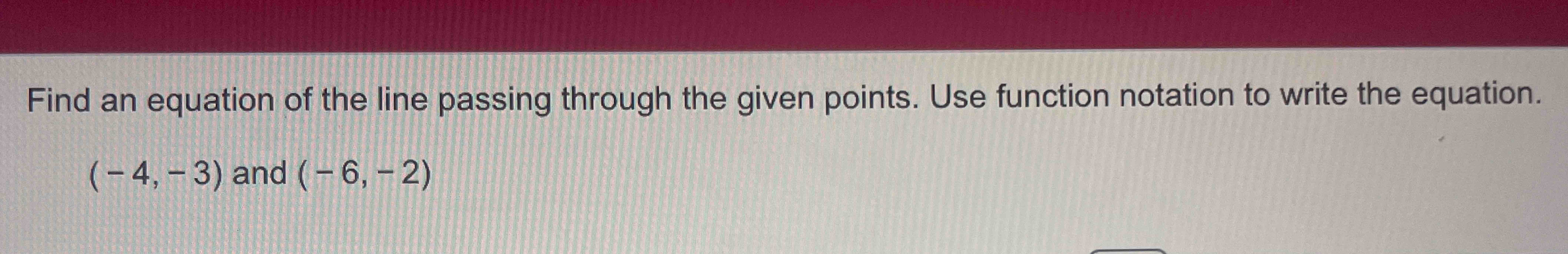 Solved Find An Equation Of The Line Passing Through The