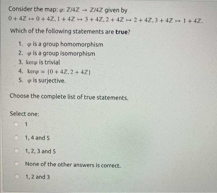 Solved Consider the map: q: Z/4Z → Z/4Z given by 0 + 4Z 0 + | Chegg.com