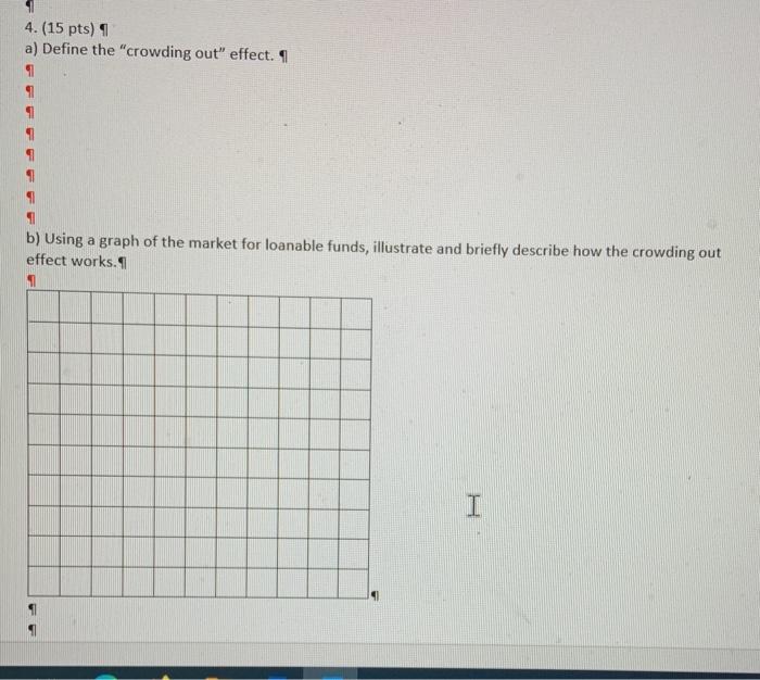 Solved 4.(15 pts) a) Define the "crowding out" effect. 4 11 | Chegg.com
