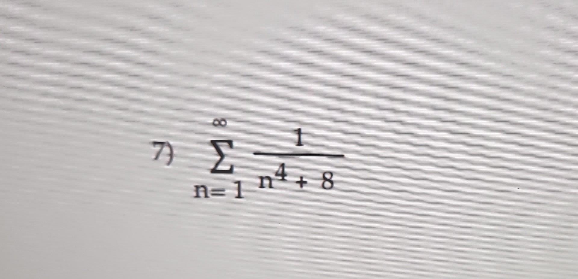 Solved ∑n=1∞n4+81[5 points each] Use the Direct Comparison | Chegg.com