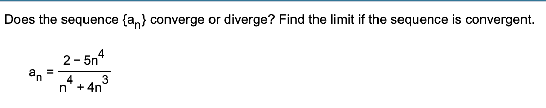 Solved Does the sequence {an} ﻿converge or diverge? Find the | Chegg.com