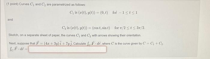 Solved (1 point) Curves C1 and C2 are parametrized as | Chegg.com