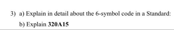 Solved 3) a) Explain in detail about the 6-symbol code in a | Chegg.com