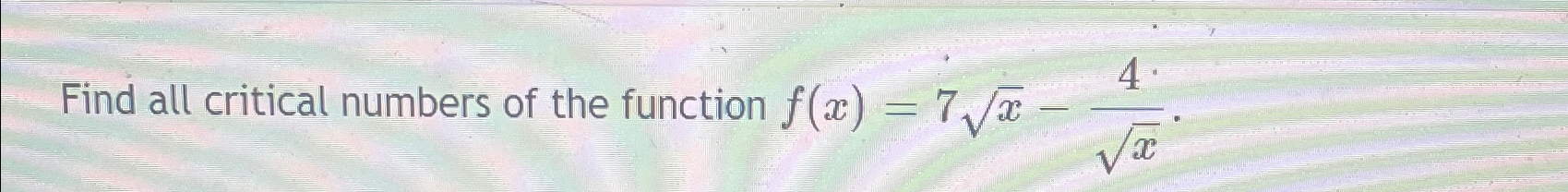 Solved Find all critical numbers of the function | Chegg.com