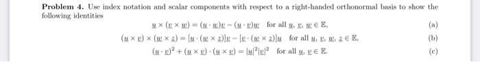Solved Problem 4. Use index notation and scalar components | Chegg.com