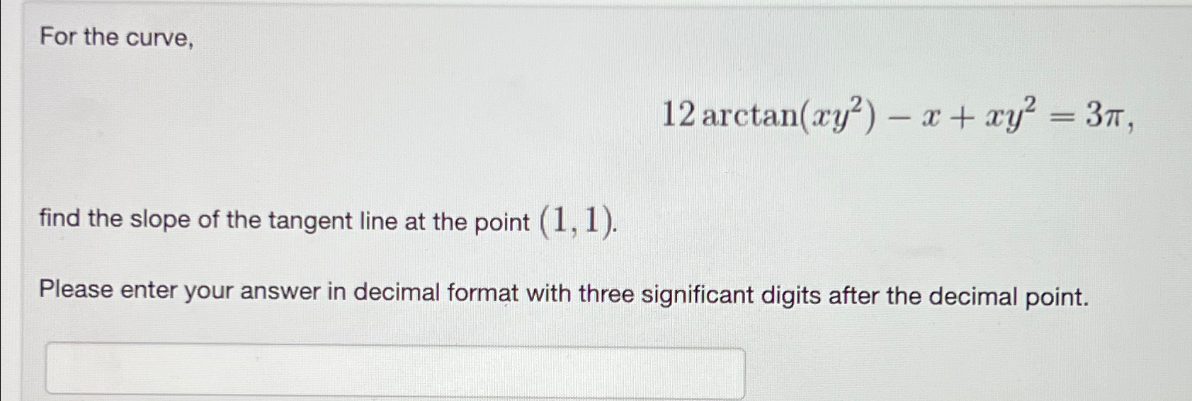 Solved For the curve,12arctan(xy2)-x+xy2=3π,find the slope | Chegg.com