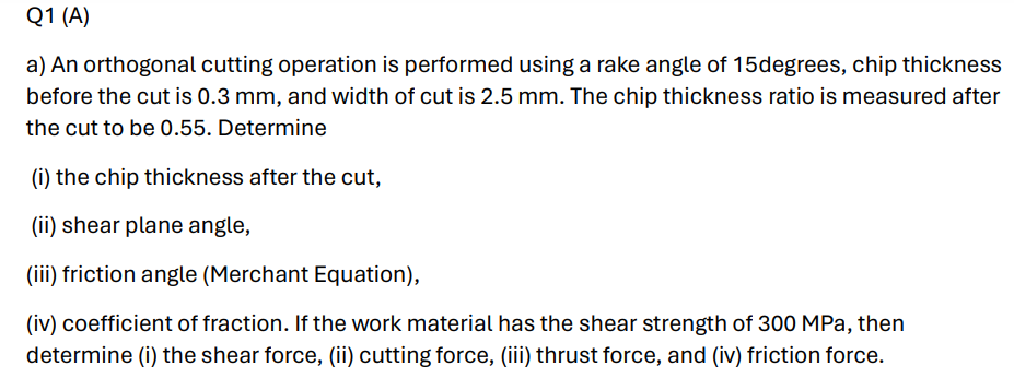 Solved Q1 (A)a) ﻿An orthogonal cutting operation is | Chegg.com