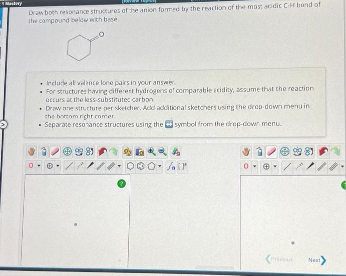 Solved Draw both resonance structures of the anion formed by | Chegg.com