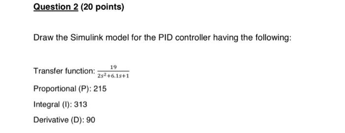Solved Question 2 (20 points) Draw the Simulink model for | Chegg.com