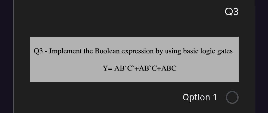Solved Q3 Q3 - Implement the Boolean expression by using | Chegg.com