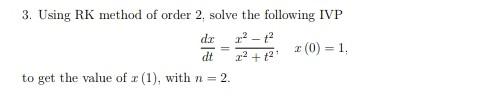 Solved 3. Using RK method of order 2. solve the following | Chegg.com