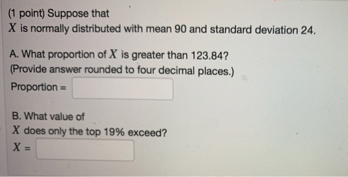 Solved (1 point) Suppose that X is normally distributed with | Chegg.com