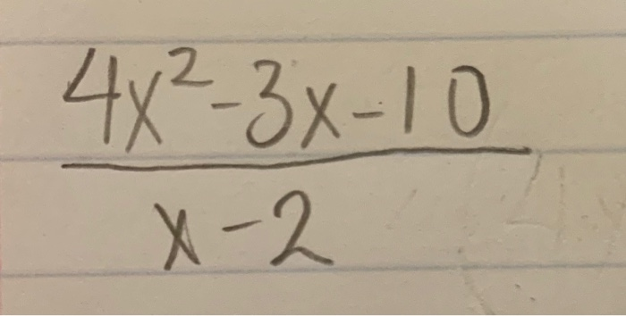 Solved 4x²-3x-10 X-2 | Chegg.com