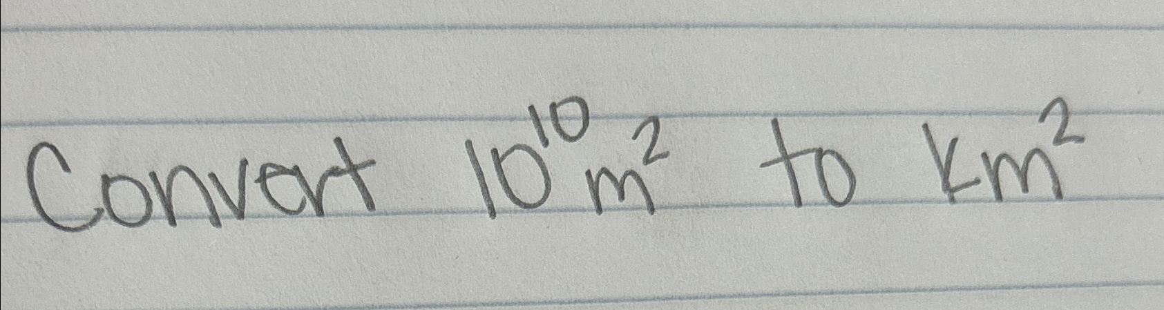 Solved Convert 1010m2 ﻿to km2 | Chegg.com